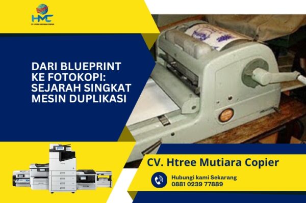 Dari Blueprint ke Fotokopi Sejarah Singkat Mesin Duplikasi