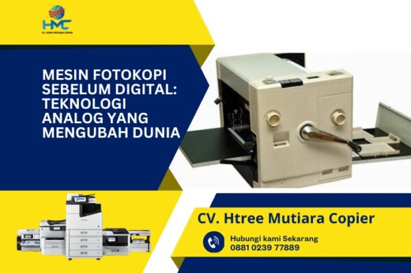 Mesin Fotokopi Sebelum Digital: Teknologi Analog